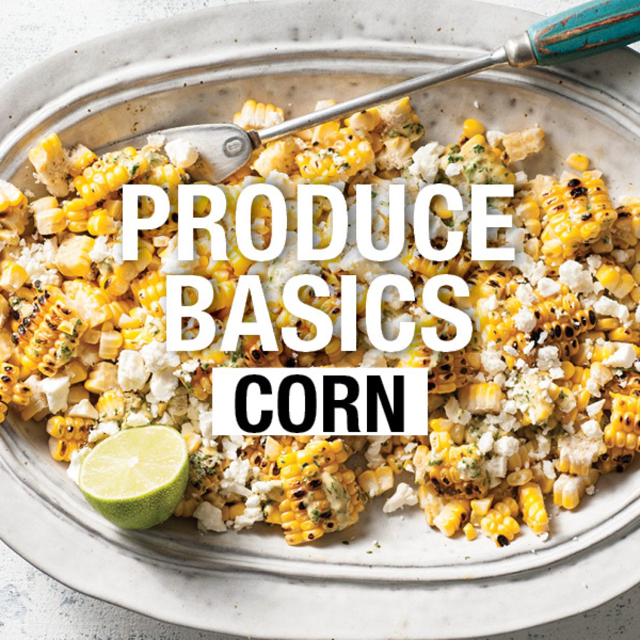 Produce Basics – Corn | Savory