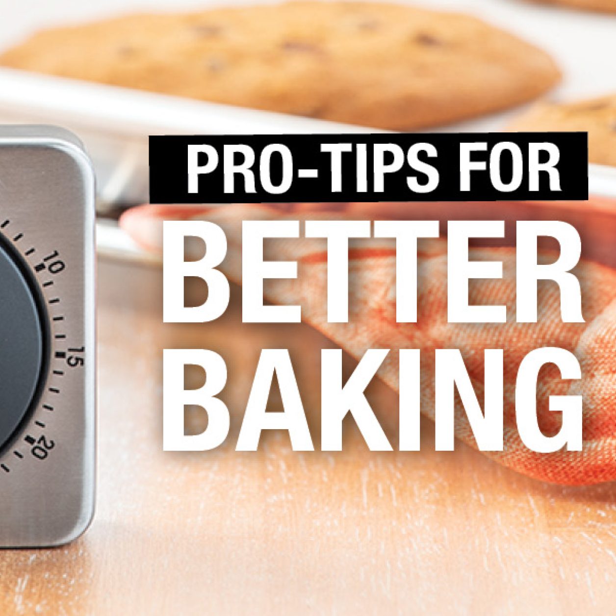 Pro-Tips for Better Baking | Savory