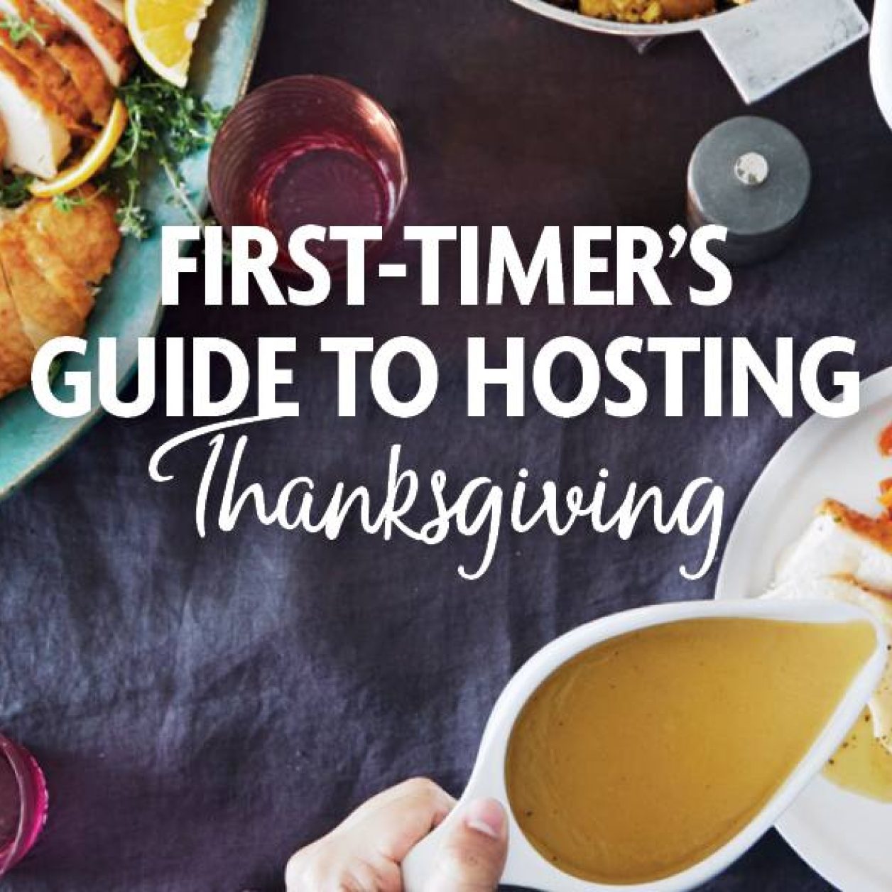 First-Timer’s Guide to Hosting Thanksgiving | Savory
