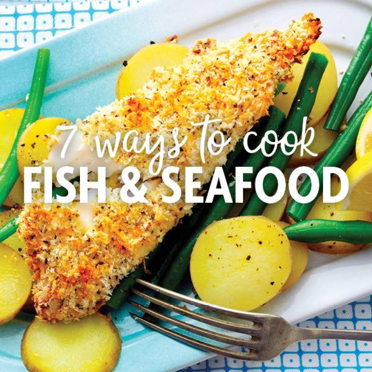 7 Ways to Cook Fish and Seafood | Savory