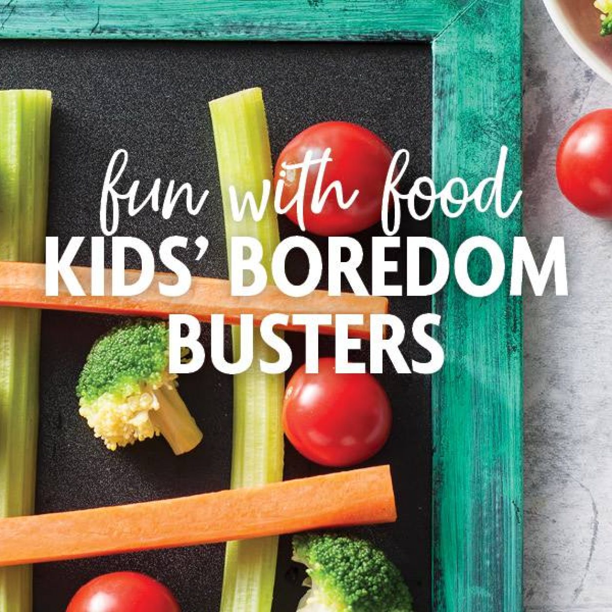 Fun with Food | Kids' Boredom Busters | Savory