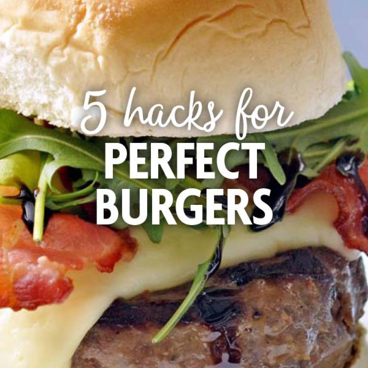 5 Hacks for Perfect Burgers | Savory