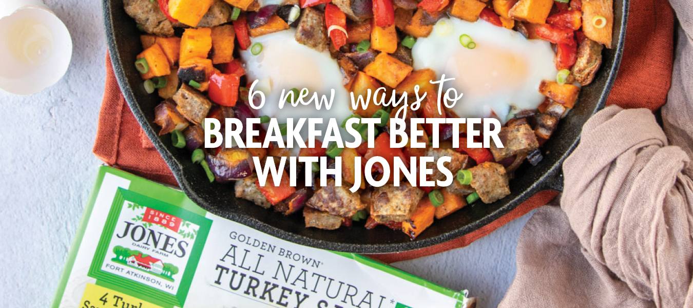 6 New and Unexpected Ways to Breakfast Better with Jones | Savory